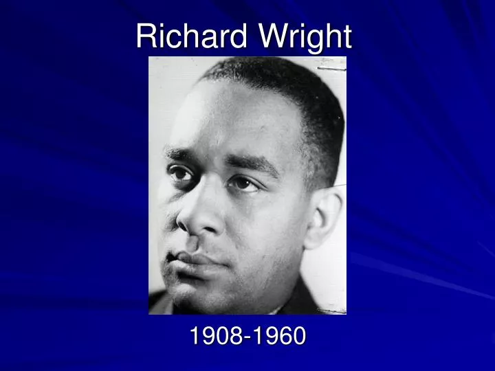 PPT - Richard Wright PowerPoint Presentation, free download - ID:2958016