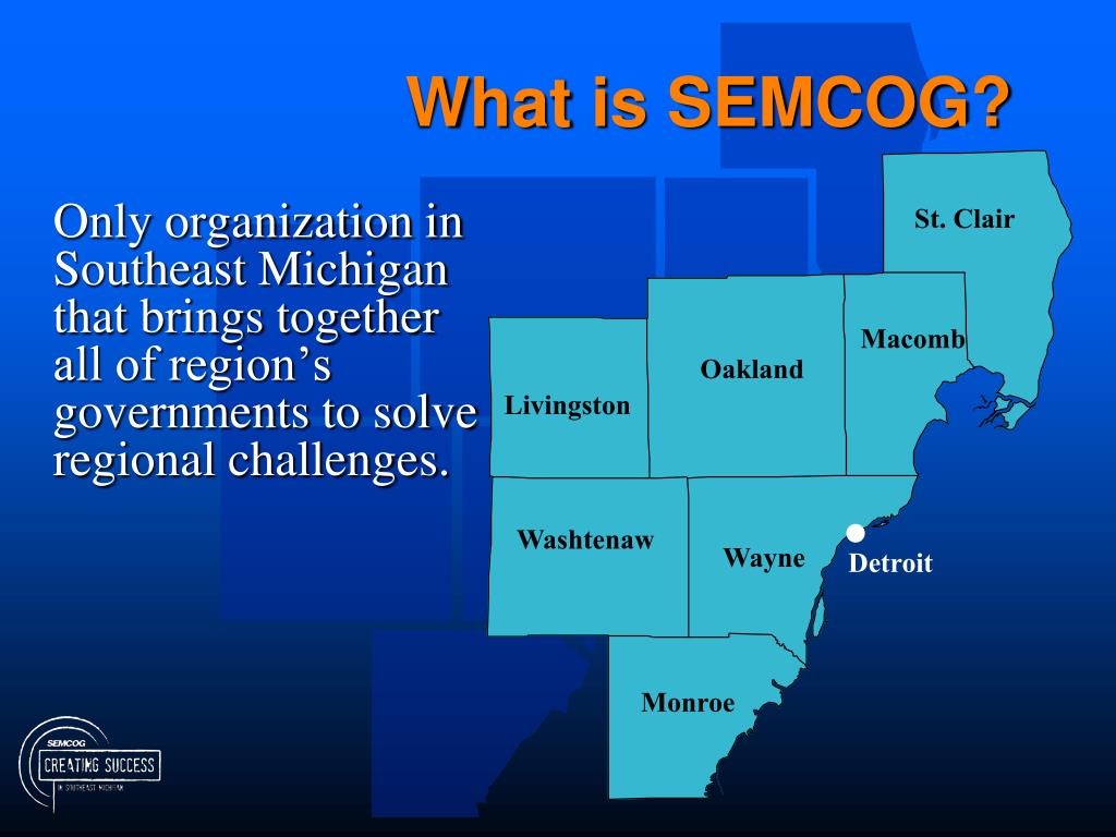 PPT - SEMCOG: Leading Collaborative Solutions for Southeast Michigan’s ...
