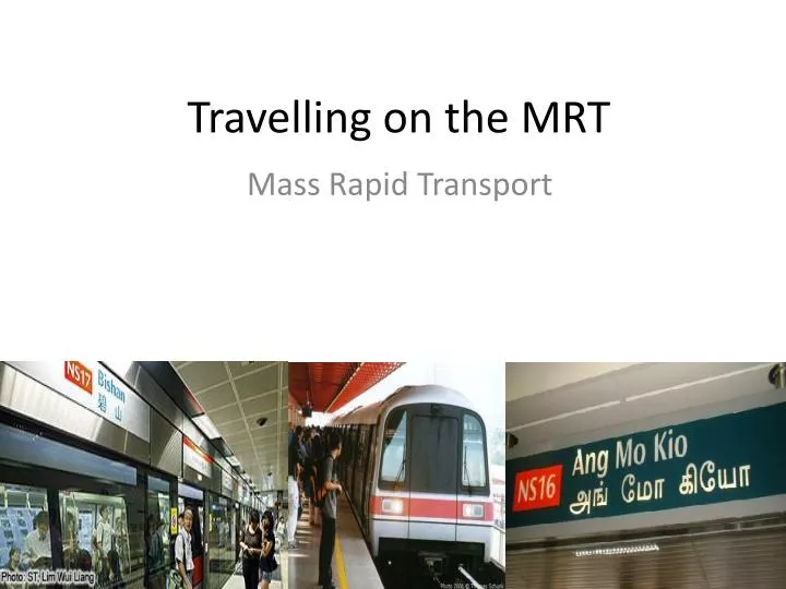 PPT - Travelling on the MRT PowerPoint Presentation, free download - ID ...