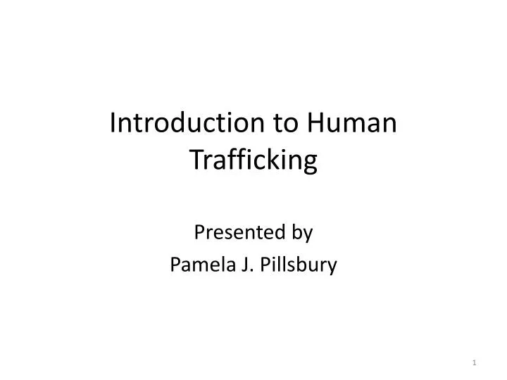 PPT - Introduction to Human Trafficking PowerPoint Presentation, free ...