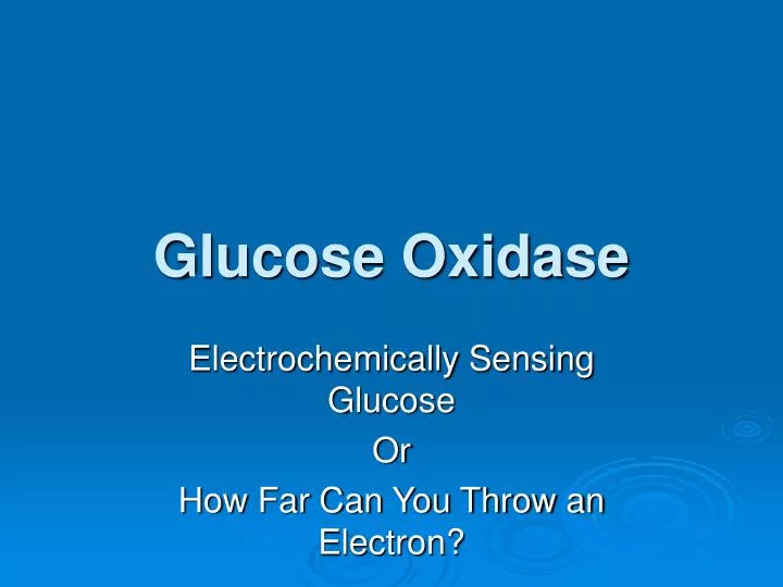 PPT - Glucose Oxidase PowerPoint Presentation, free download - ID:2959220