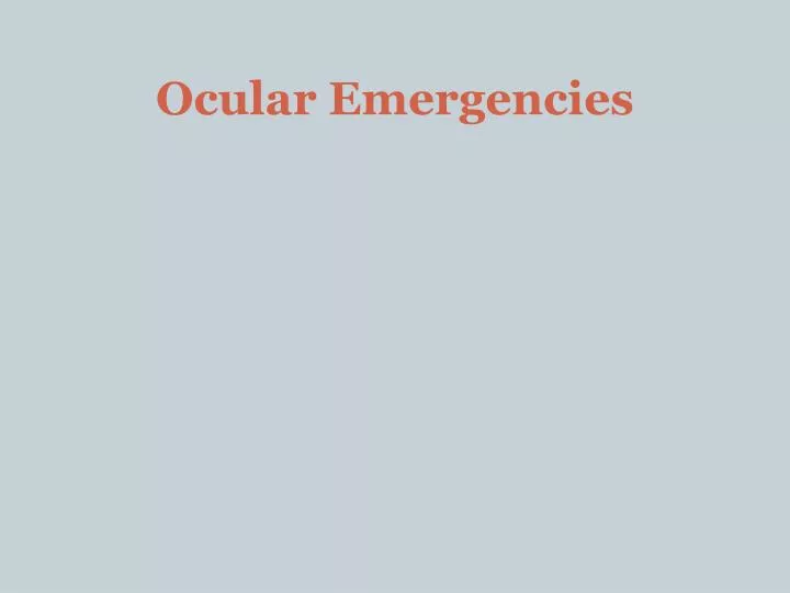 PPT - Ocular Emergencies PowerPoint Presentation, free download - ID ...