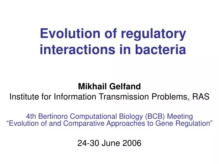 PPT - Evolution of regulatory interactions in bacteria PowerPoint ...