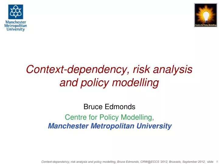 PPT - Context-dependency, risk analysis and policy modelling PowerPoint ...