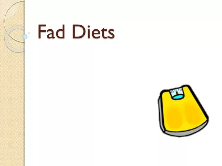 PPT - Fad Diets PowerPoint Presentation, free download - ID:2960369