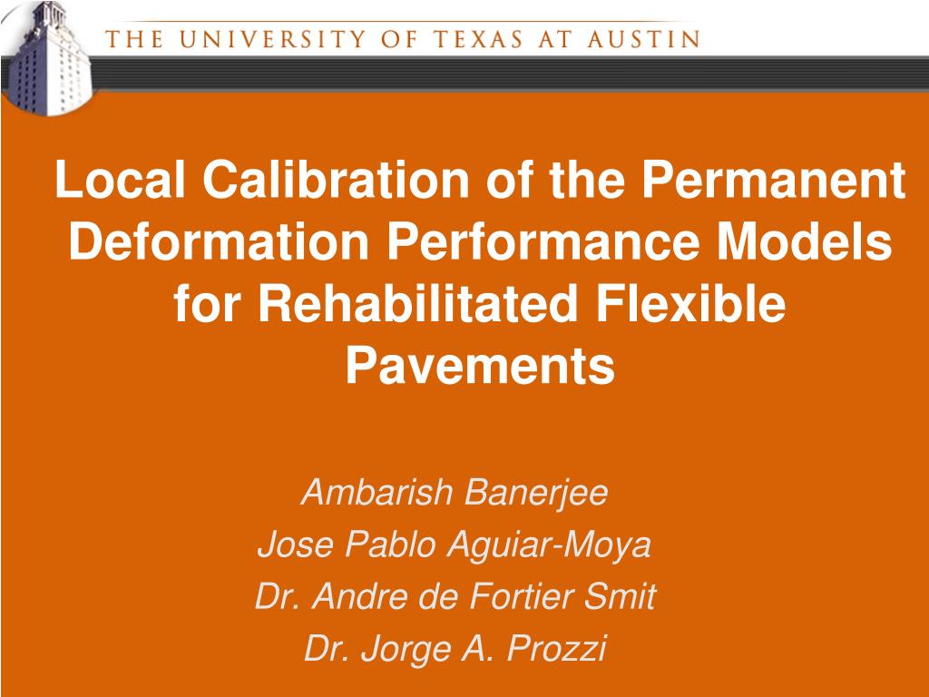 PPT - Dr. Jorge A. Prozzi The University of Texas at Austin Valparaiso ...