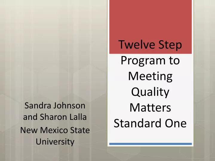 PPT - Twelve Step Program to Meeting Quality Matters Standard One ...