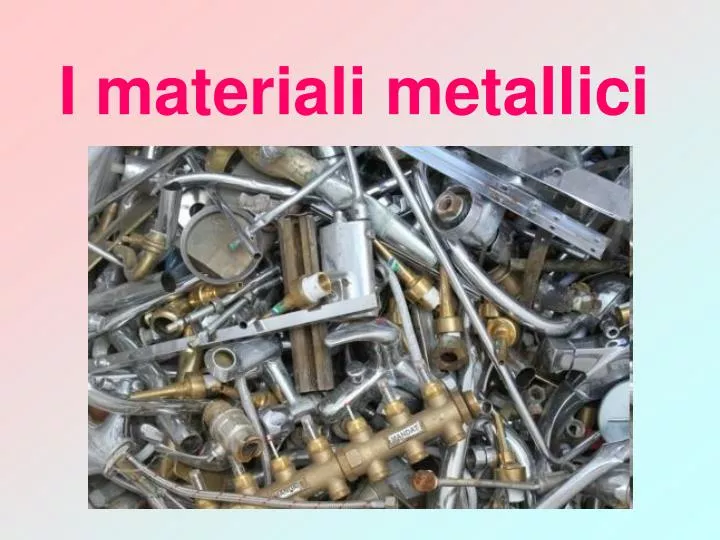 PPT - I materiali metallici PowerPoint Presentation, free download - ID ...