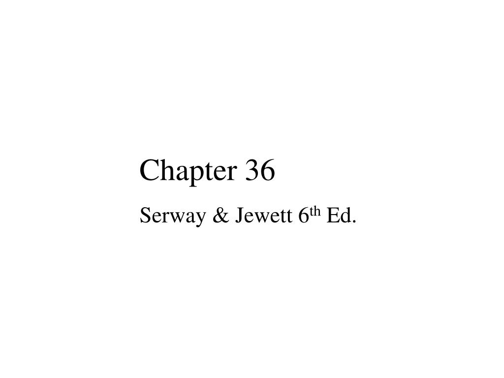 PPT - Chapter 36 Serway & Jewett 6 th Ed. PowerPoint Presentation - ID ...
