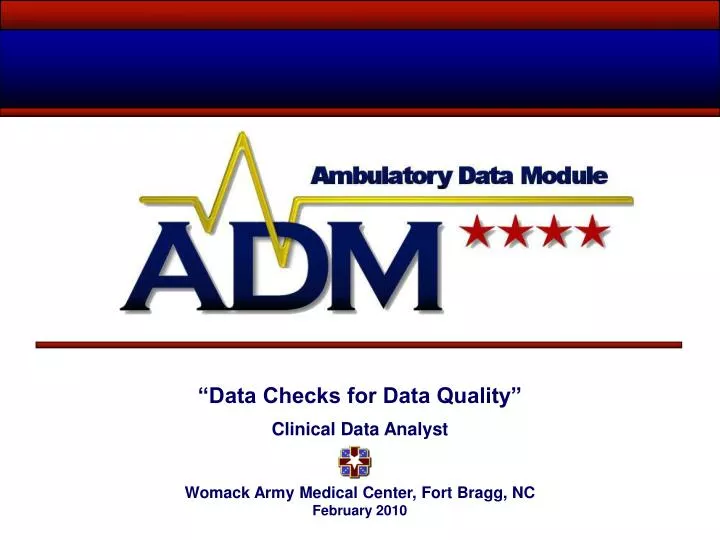PPT - “Data Checks for Data Quality” Clinical Data Analyst Womack Army ...
