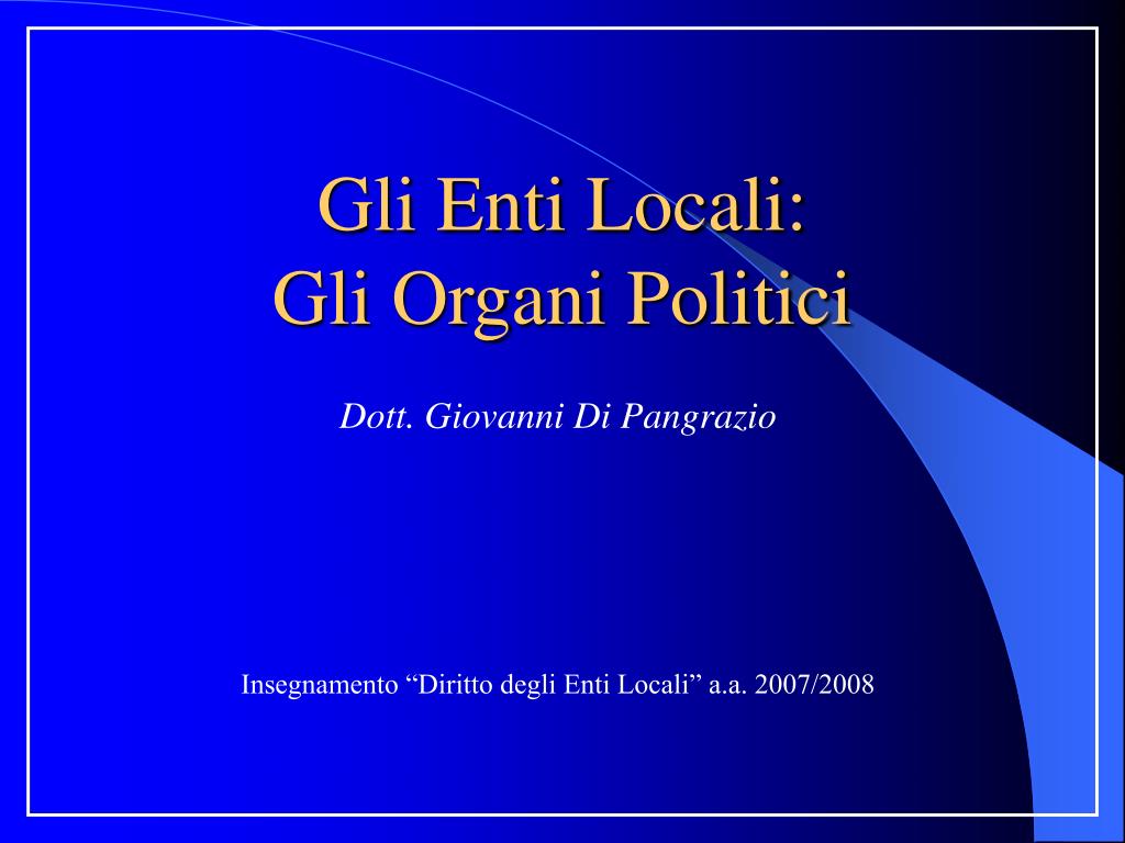 PPT - Gli Enti Locali: Gli Organi Politici PowerPoint Presentation ...