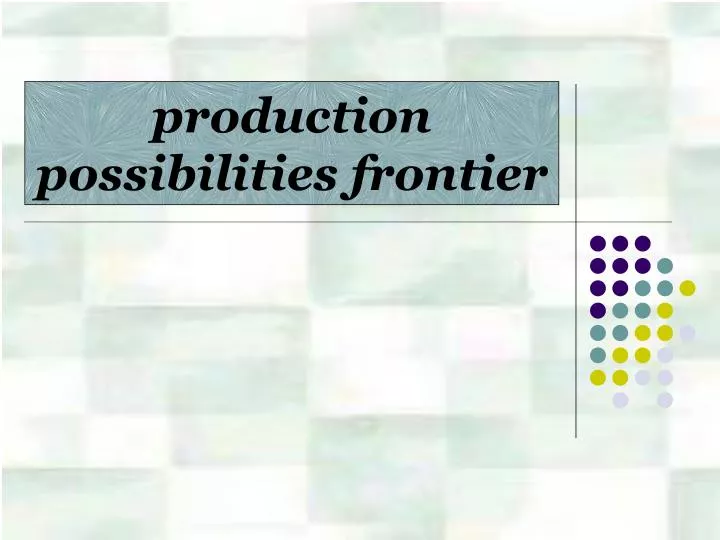 Ppt Production Possibilities Frontier Powerpoint Presentation Free