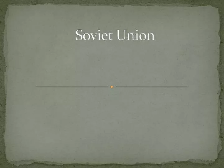 PPT - Soviet Union PowerPoint Presentation, free download - ID:2964250