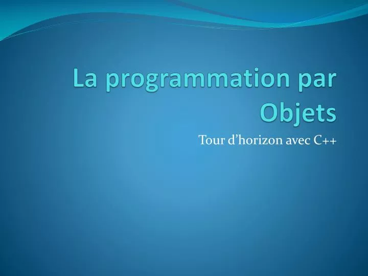 PPT - La programmation par Objets PowerPoint Presentation, free download - ID:2964291