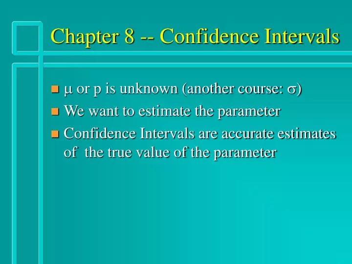 PPT - Chapter 8 -- Confidence Intervals PowerPoint Presentation, free download - ID:2964616