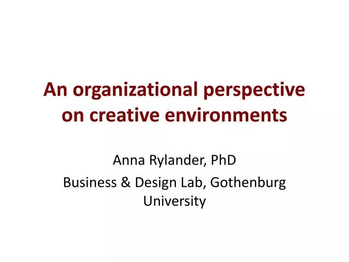 PPT - An organizational perspective on creative environments PowerPoint ...