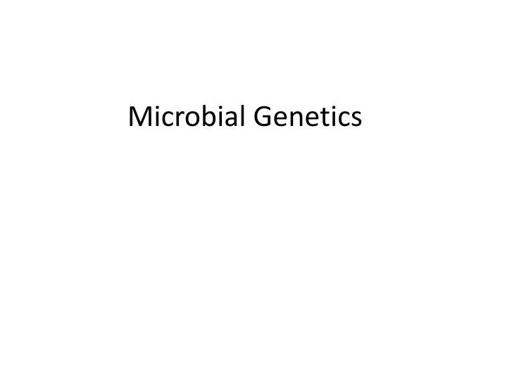 PPT - Microbial Genetics PowerPoint Presentation, free download - ID ...