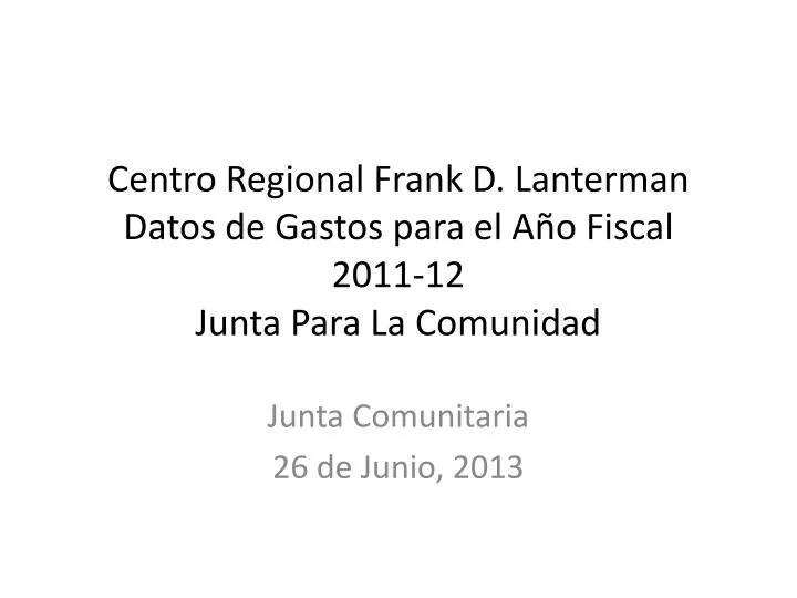 PPT - Junta Comunitaria 26 de Junio, 2013 PowerPoint Presentation, free ...