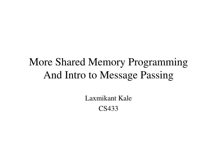 Ppt More Shared Memory Programming And Intro To Message Passing