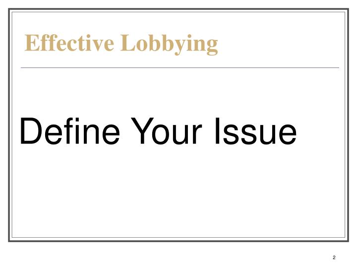 PPT - Effective Lobbying PowerPoint Presentation - ID:2967274