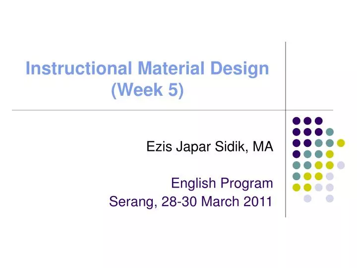 PPT - Instructional Material Design (Week 5) PowerPoint Presentation ...