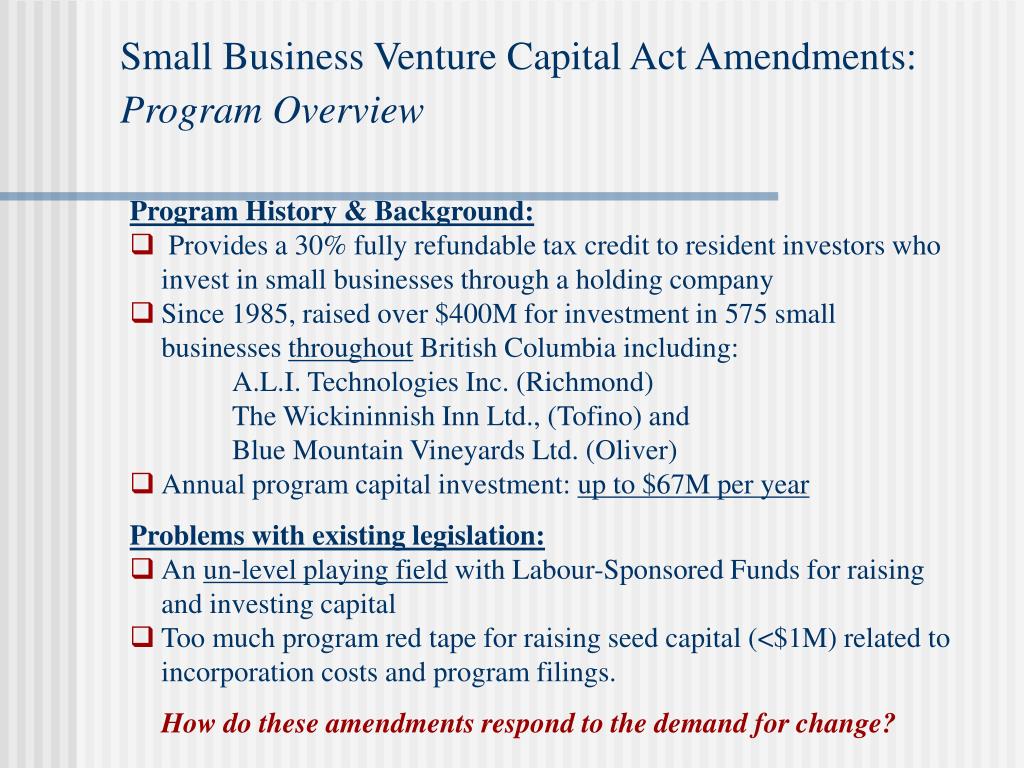 PPT - Enhancements to British Columbia's Small Business Venture Capital ...
