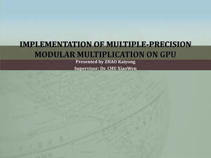 PPT - IMPLEMENTATION OF MULTIPLE-PRECISION MODULAR MULTIPLICATION ON ...