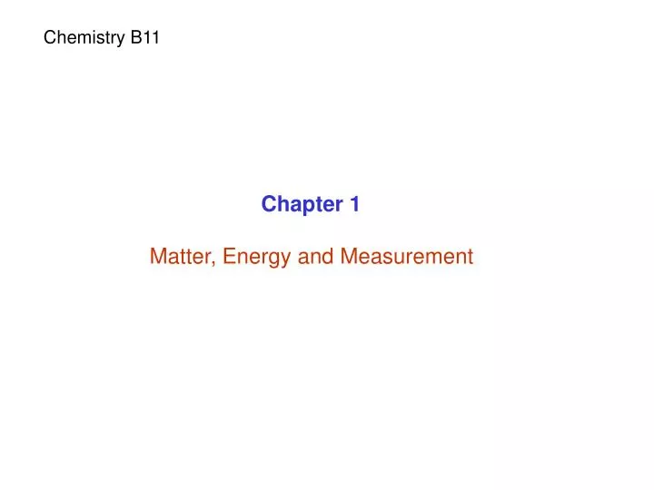 PPT - Chapter 1 Matter, Energy and Measurement PowerPoint Presentation ...