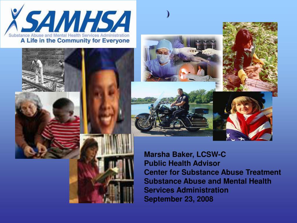 PPT - Marsha Baker, LCSW-C Public Health Advisor Center for Substance ...