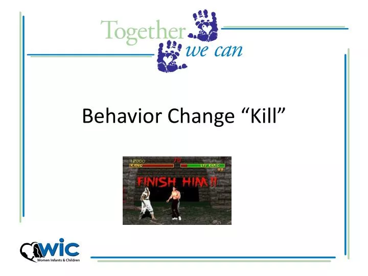 PPT - Behavior Change “Kill” PowerPoint Presentation, free download ...