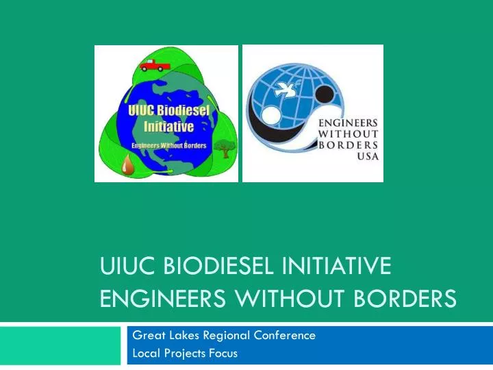PPT - UIUC BIODIESEL INITIATIVE ENGINEERS WITHOUT BORDERS PowerPoint Presentation - ID:2970172