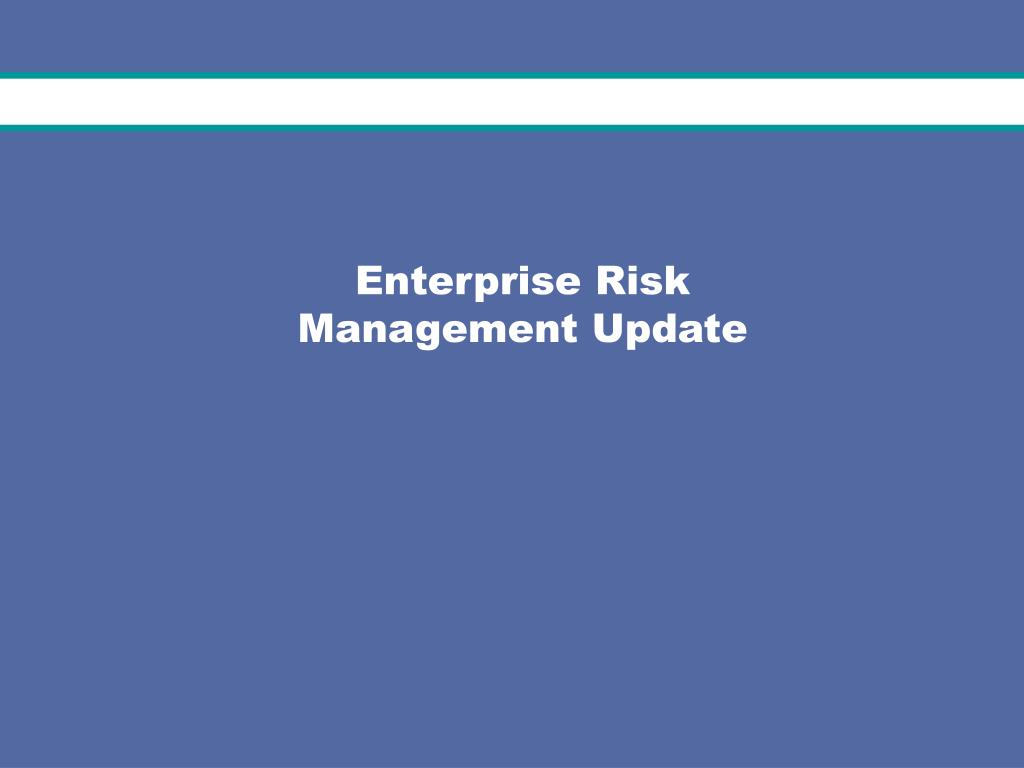PPT - Semi-Annual Audit, Compliance, and Enterprise Risk Management ...