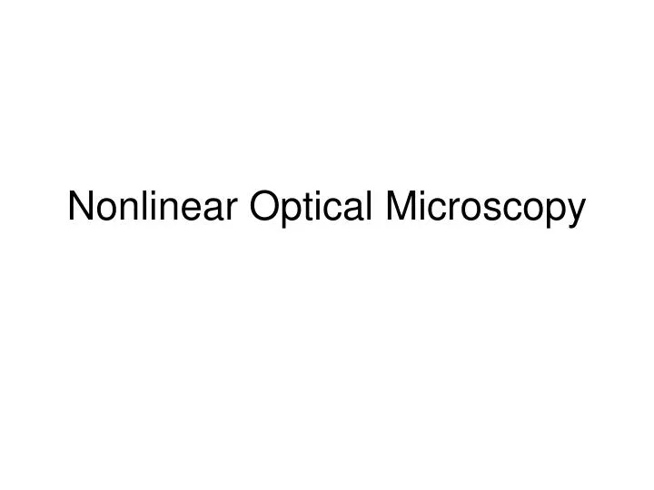 PPT - Nonlinear Optical Microscopy PowerPoint Presentation, free ...