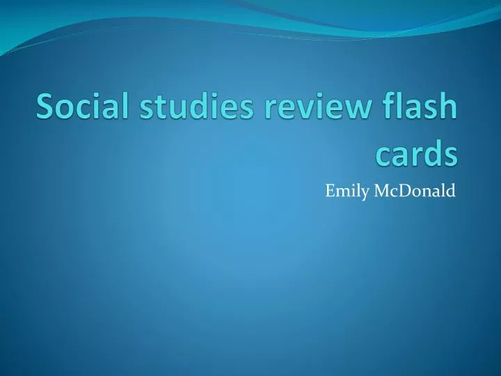 PPT - Social studies review flash cards PowerPoint Presentation, free ...