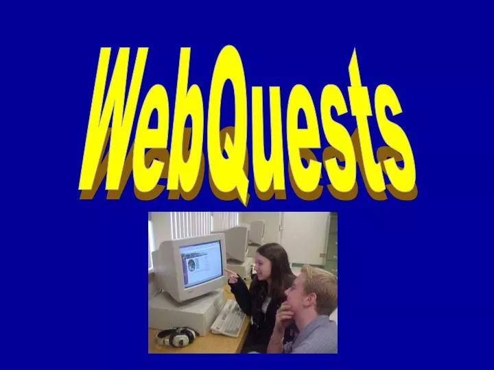 PPT - WebQuests PowerPoint Presentation, free download - ID:2972237