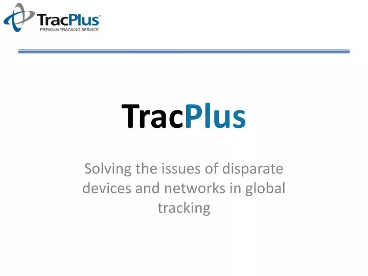PPT - Trac Plus PowerPoint Presentation, free download - ID:2972314