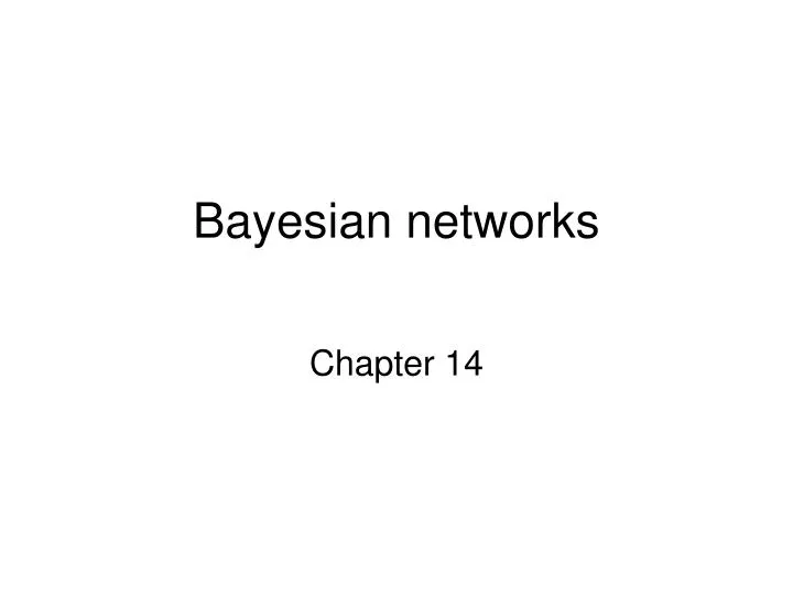 Ppt Bayesian Networks Powerpoint Presentation Free Download Id 2973545