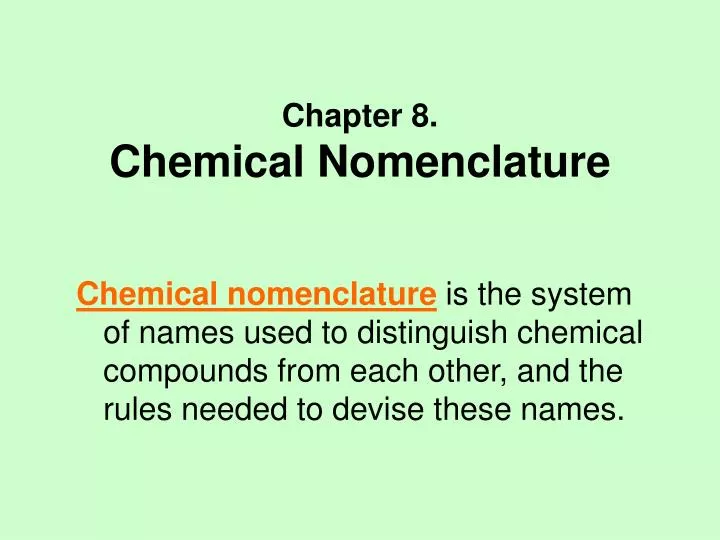 PPT - Chapter 8. Chemical Nomenclature PowerPoint Presentation, free ...