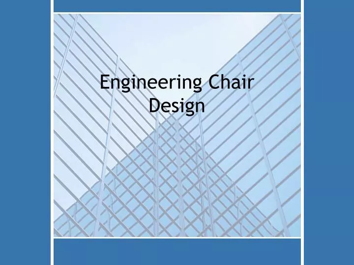 PPT - Engineering Chair Design PowerPoint Presentation, free download ...