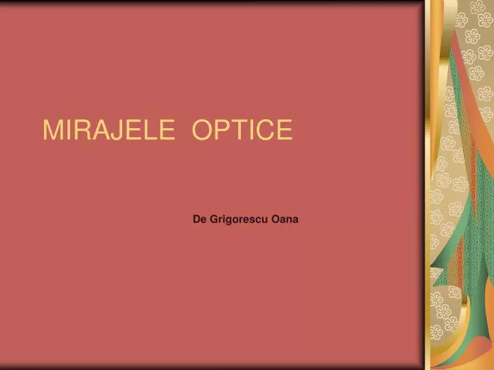 PPT - MIRAJELE OPTICE PowerPoint Presentation, free download - ID:2975065