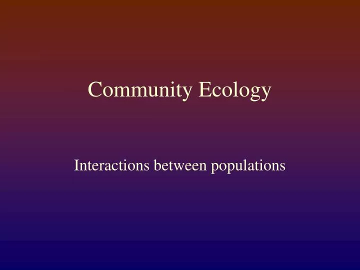 PPT - Community Ecology PowerPoint Presentation, free download - ID:2975100