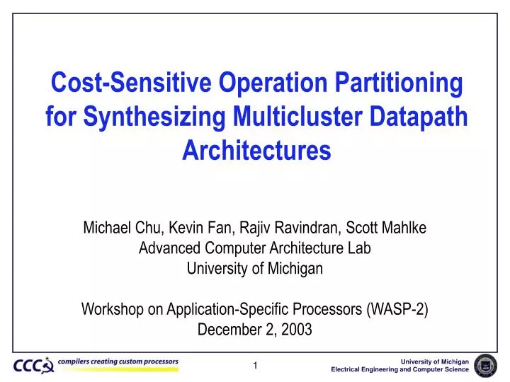PPT - Cost-Sensitive Operation Partitioning for Synthesizing Multicluster Datapath Architectures ...