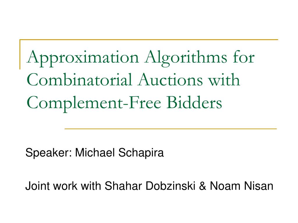 Ppt Approximation Algorithms For Combinatorial Auctions With Complement Free Bidders