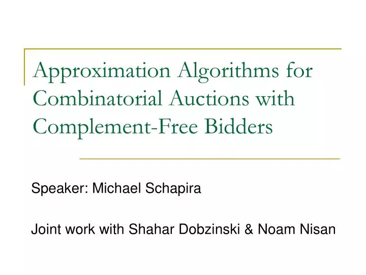 Ppt Approximation Algorithms For Combinatorial Auctions With Complement Free Bidders