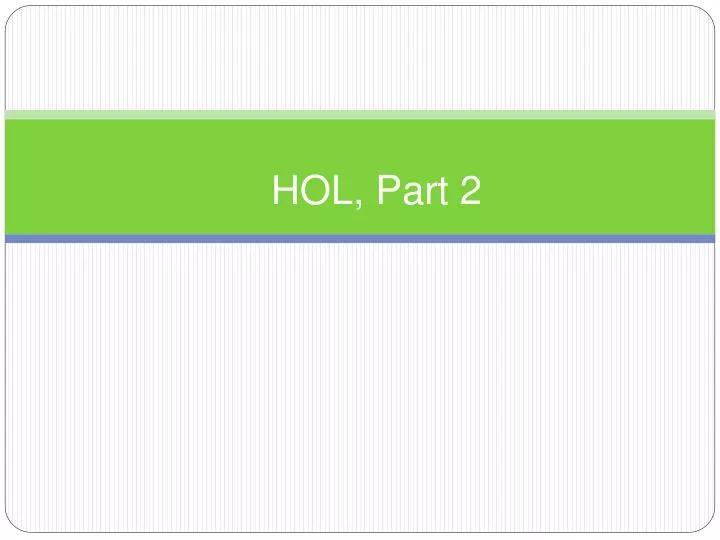 PPT - HOL, Part 2 PowerPoint Presentation, free download - ID:2976787