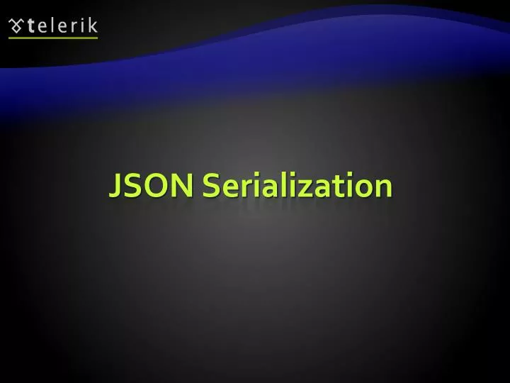 PPT - JSON Serialization PowerPoint Presentation, free download - ID ...