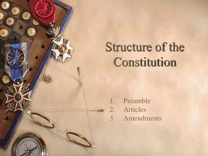 PPT - Structure of the Constitution PowerPoint Presentation, free ...