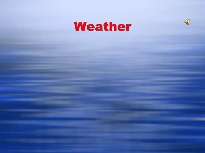PPT - Weather PowerPoint Presentation, free download - ID:2977429