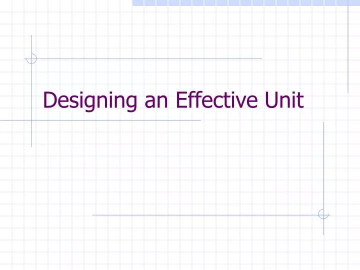 PPT - Designing an Effective Unit PowerPoint Presentation, free ...