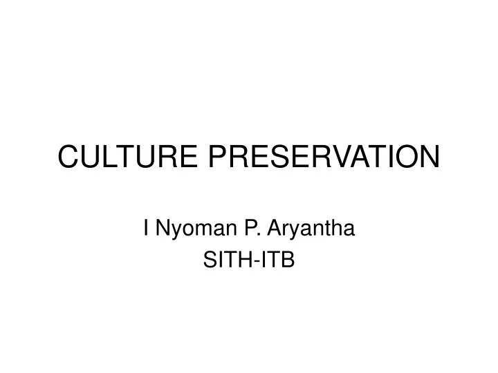PPT - CULTURE PRESERVATION PowerPoint Presentation, free download - ID ...